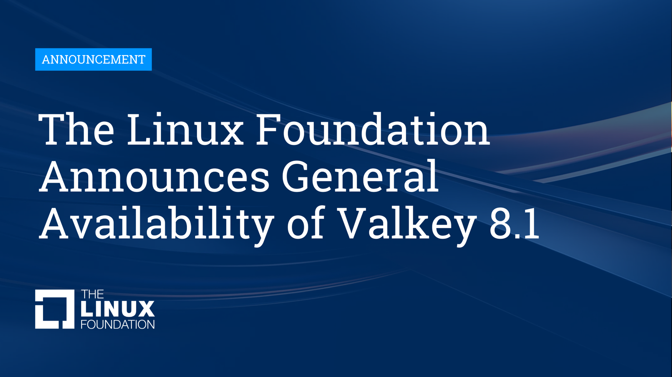 The Linux Foundation Announces General Availability of Valkey 8.1 The Linux Foundation Announces General Availability of Valkey 8.1